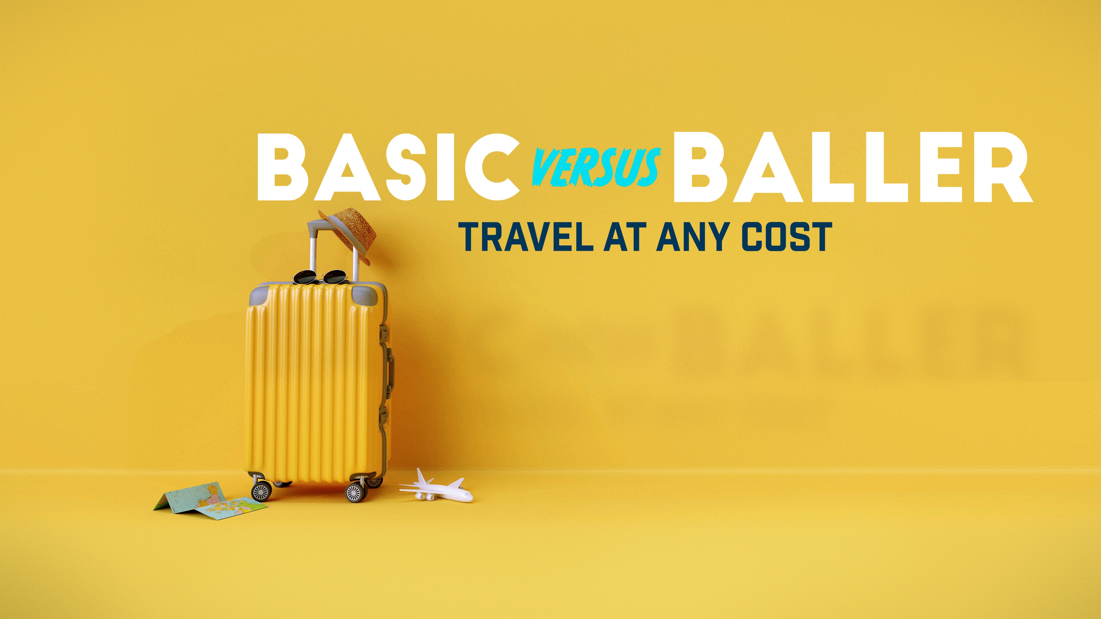 Basic Versus Baller: Travel at Any Cost | Tastemade
