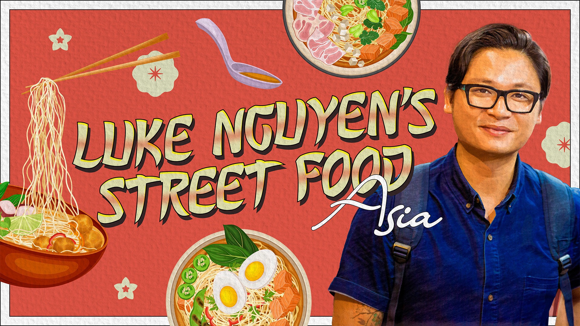 Luke Nguyen's Street Food Asia | Tastemade