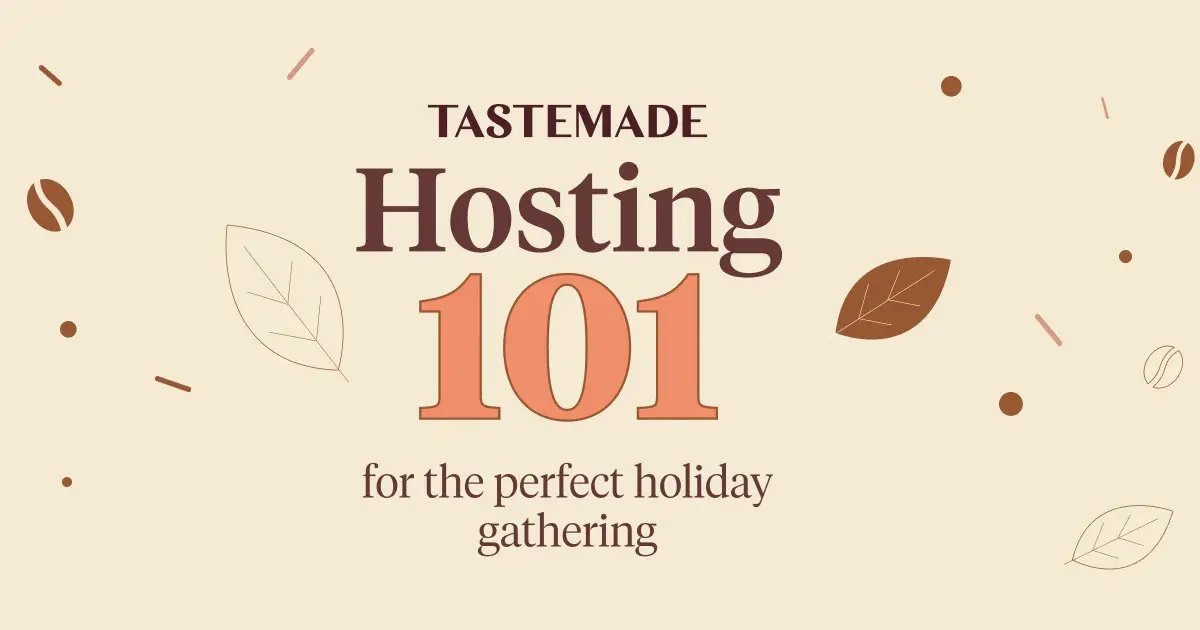 Hosting 101 | Tastemade